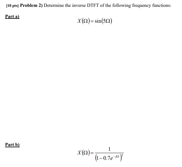 [10 Pts] Problem 2 Determine The Inverse Dtft Of The
