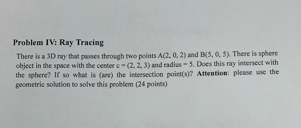 Problem IV: Ray Tracing There is a 3D ray that passes | Chegg.com