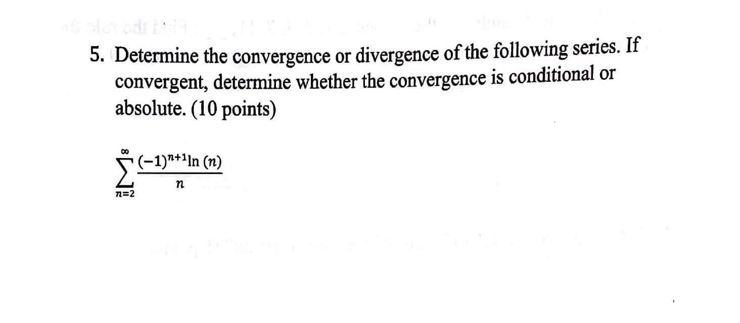 Solved solve the questionDetermine the convergence or | Chegg.com