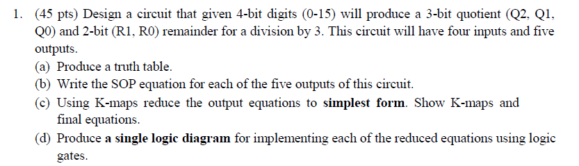 Solved 1. (45 pts) Design a circuit that given 4-bit digits | Chegg.com