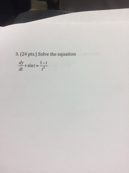 Solved Solve the equation dy/dt + sin t = 1 - t/t^2 | Chegg.com