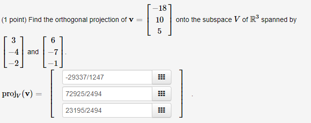 Solved Find the orthogonal projection of v=⎡⎣⎢−18105⎤⎦⎥ onto | Chegg.com