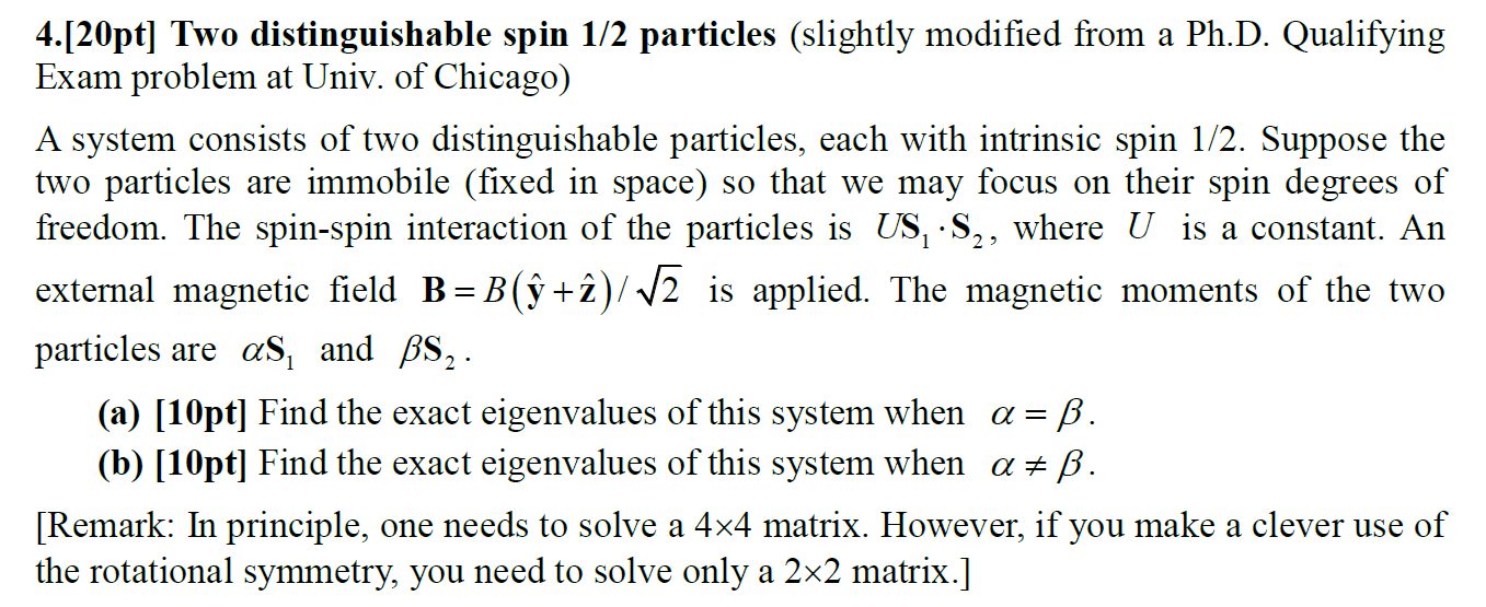 Solved 4.[20pt] Two distinguishable spin 1/2 particles | Chegg.com