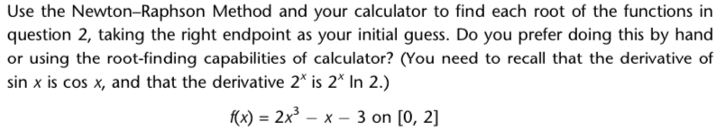 Solved Use the Newton-Raphson Method and your calculator to | Chegg.com
