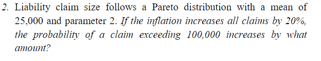 Solved 2. Liability claim size follows a Pareto distribution | Chegg.com