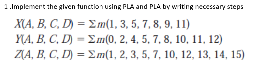 Solved 1 Implement The Given Function Using Pla And Pla By 4150