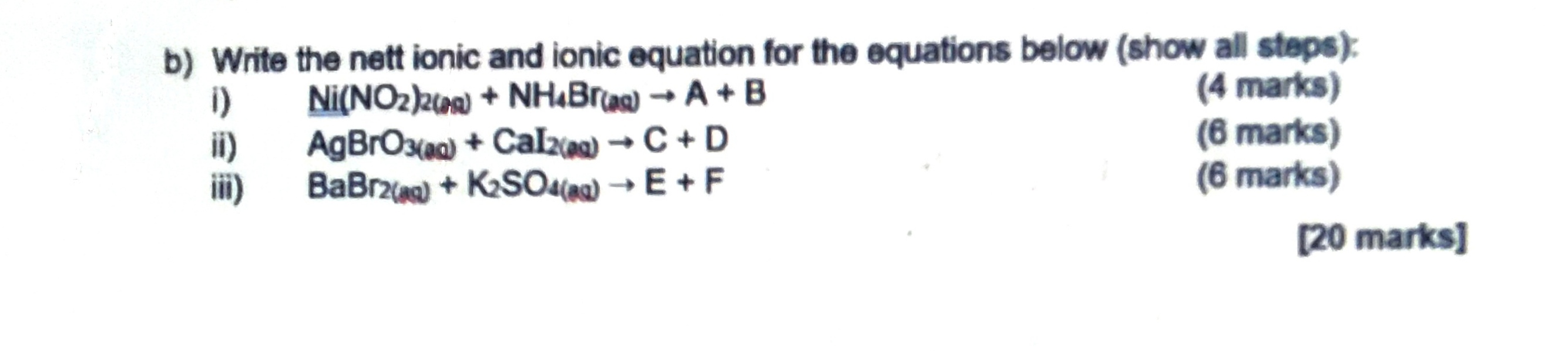 Solved b) Write the nett ionic and ionic equation for the | Chegg.com
