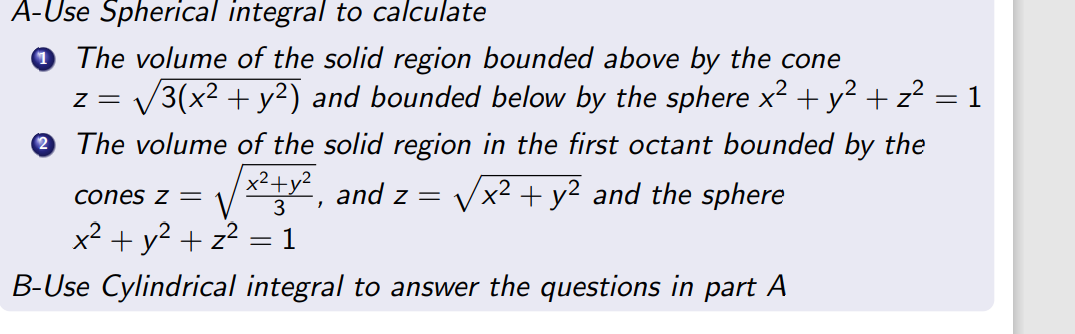 Solved A-Use Spherical integral to calculate = The volume of | Chegg.com