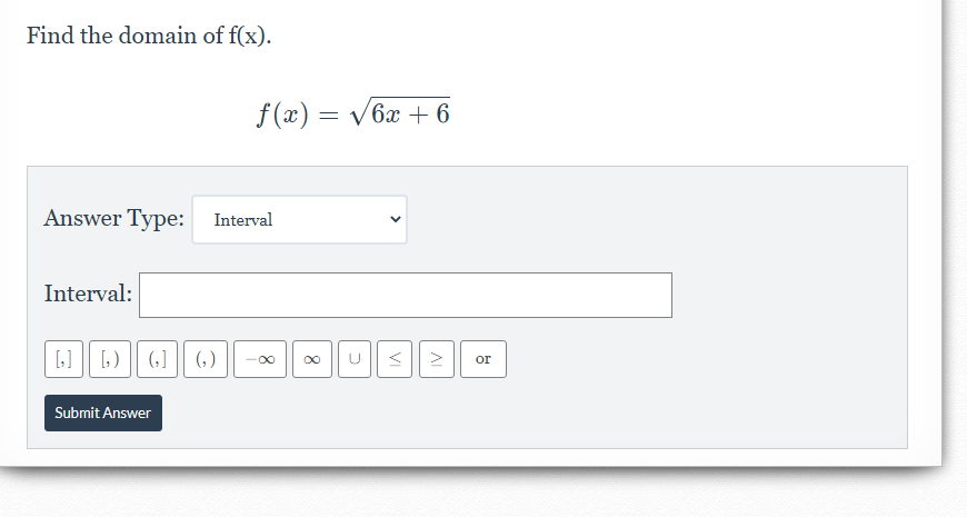 Solved Find the domain of f(x). f(x)=6x+6 Answer Type: | Chegg.com