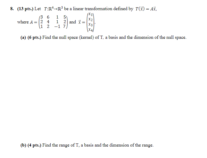 Solved 3. (13 pts.) Let T:R4→R3 be a linear transformation | Chegg.com
