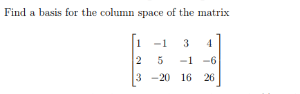 Solved Find a basis for the column space of the matrix -1 3 | Chegg.com