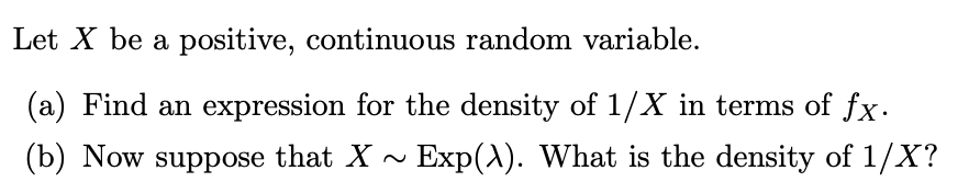 Solved Let X be a positive, continuous random variable. (a) | Chegg.com