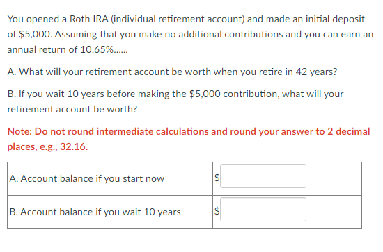 Solved You opened a Roth IRA (individual retirement account) | Chegg.com