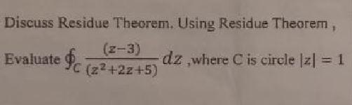 Solved Discuss Residue Theorem. Using Residue Theorem, (2-3) | Chegg.com