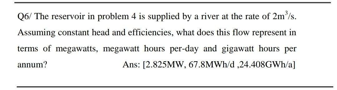 Q6/ The reservoir in problem 4 is supplied by a river | Chegg.com