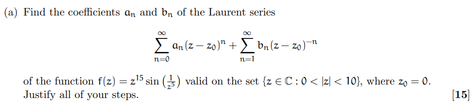 Solved Find the coefficients an and bn of the Laurent | Chegg.com
