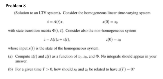 Solved Problem 8(Solution to an LTV system). ﻿Consider the | Chegg.com