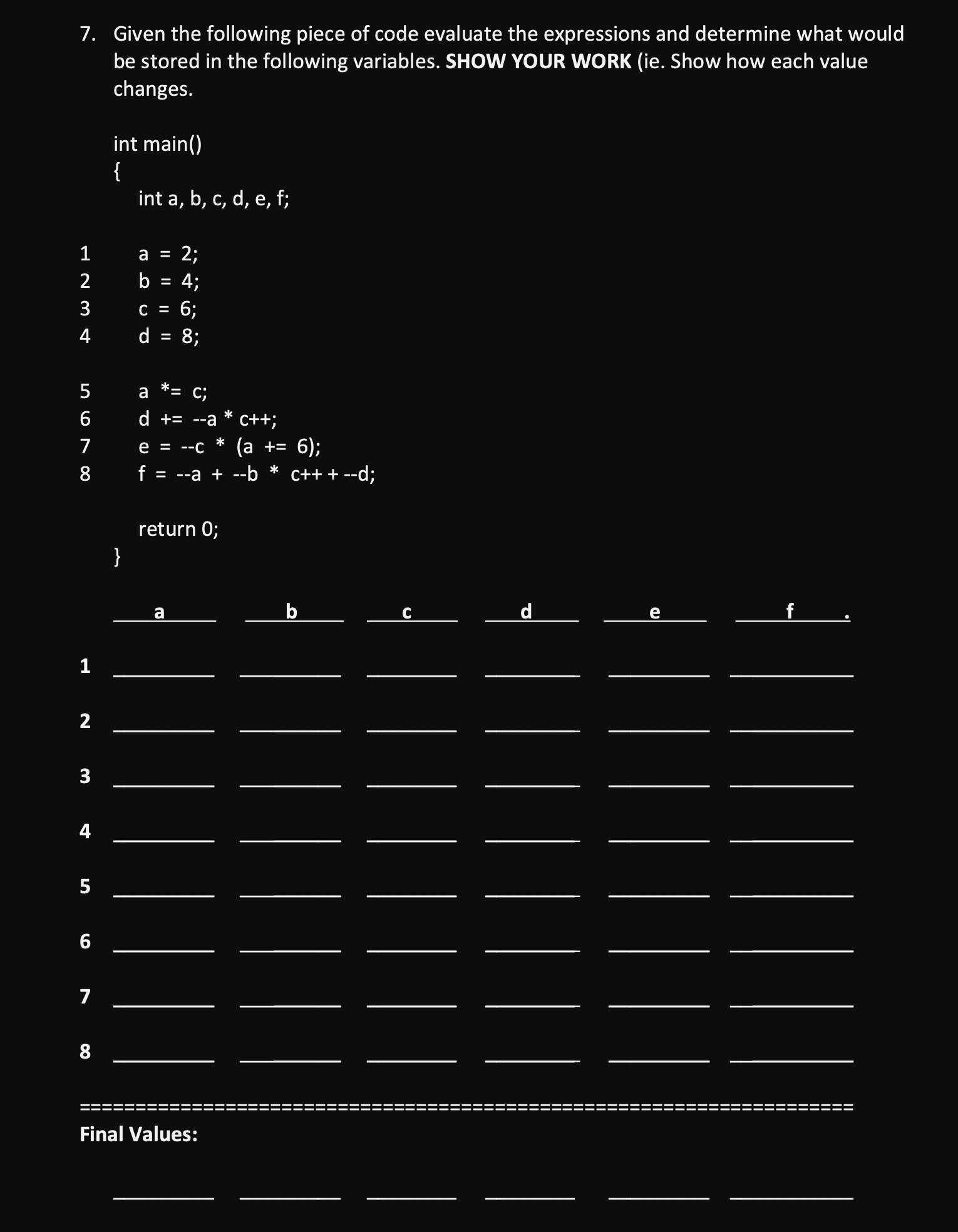 Solved Given the following piece of code evaluate the | Chegg.com