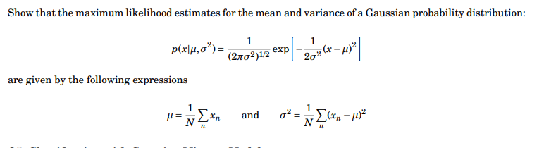 Solved Show that the maximum likelihood estimates for the | Chegg.com