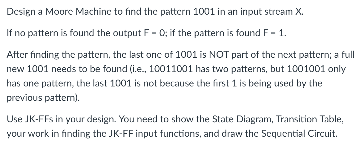 Solved Design a Moore Machine to find the pattern 1001 in an | Chegg.com