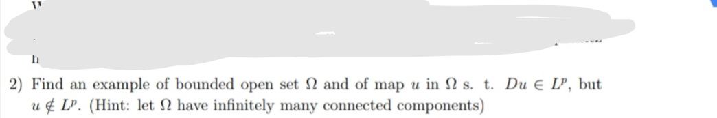 Solved h 2) Find an example of bounded open set 12 and of | Chegg.com