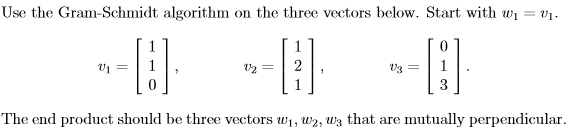 Solved Use the Gram-Schmidt algorithm on the three vectors | Chegg.com
