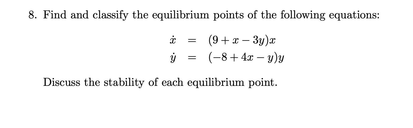 Solved 8. Find and classify the equilibrium points of the | Chegg.com
