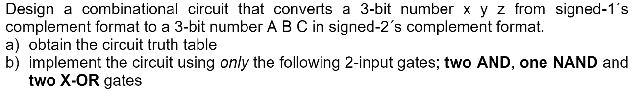 Solved Design a combinational circuit that converts a 3-bit | Chegg.com