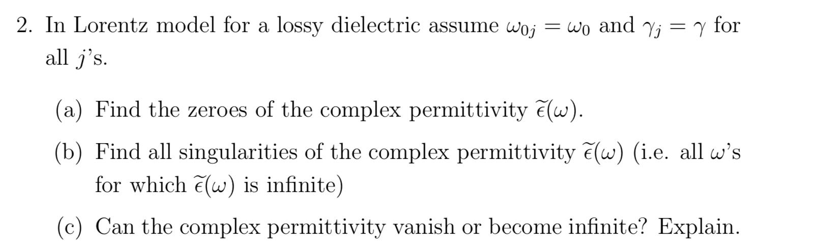 Solved In Lorentz model for a lossy dielectric assume ω0j = | Chegg.com