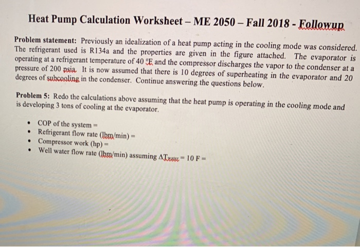 Heat Pump Calculation Worksheet - ME 2050 - Fall 2018 | Chegg.com