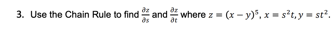 Solved дz дz 3. Use the Chain Rule to find and as at where z | Chegg.com