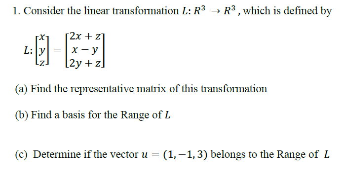 Solved 1. Consider the linear transformation L: R3 → R3, | Chegg.com