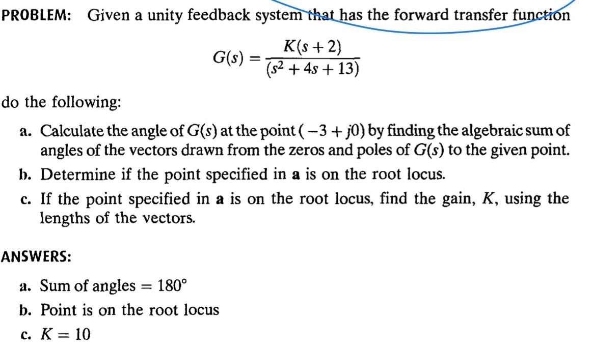 Solved PROBLEM: Given a unity feedback system that has the | Chegg.com