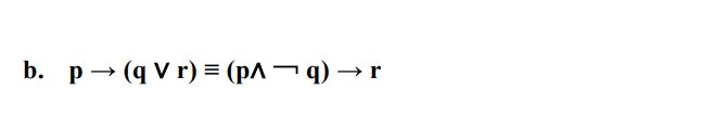 Solved b. p→(q∨r)≡(p∧¬q)→rUse identities to show the | Chegg.com