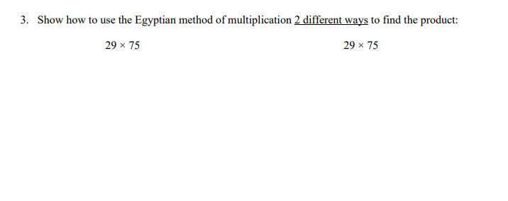 Solved Show how to use the Egyptian method of multiplication | Chegg.com