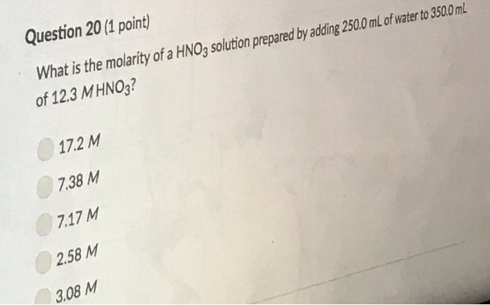 Solved Question 20 (1 point) What is the molarity of a HNO3 | Chegg.com
