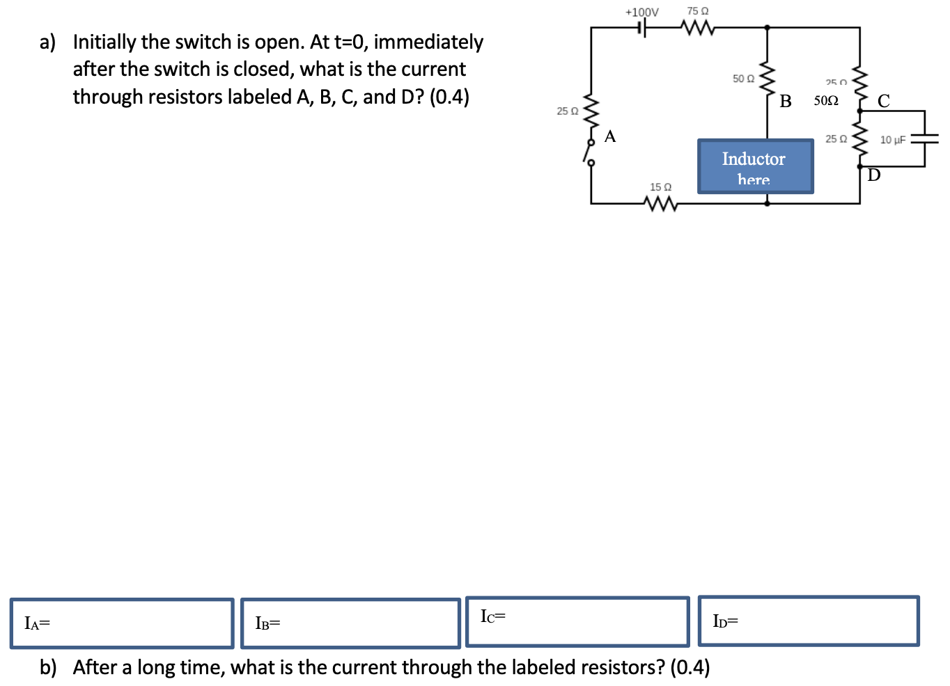 Solved a) Initially the switch is open. At t=0, immediately | Chegg.com