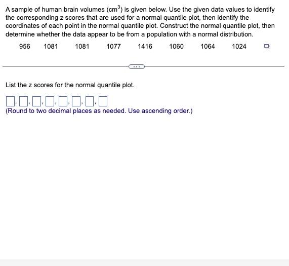 Solved A sample of human brain volumes (cm3) is given below. | Chegg.com