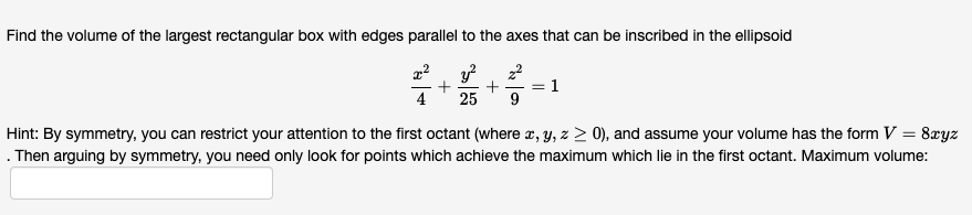 Solved Find the volume of the largest rectangular box with | Chegg.com