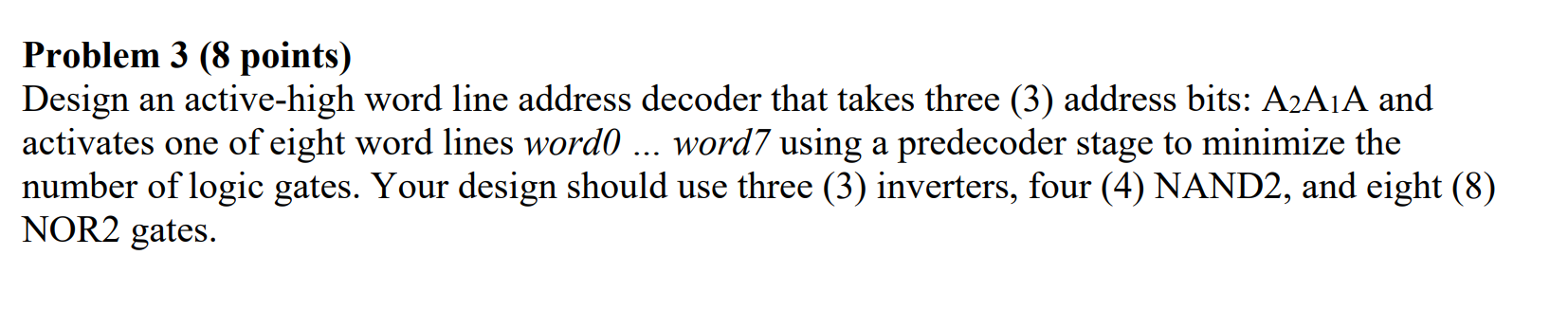 Solved Problem 3 (8 points) Design an active-high word line | Chegg.com