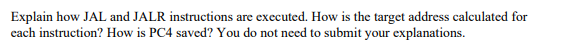 Solved Explain how JAL and JALR instructions are executed. | Chegg.com