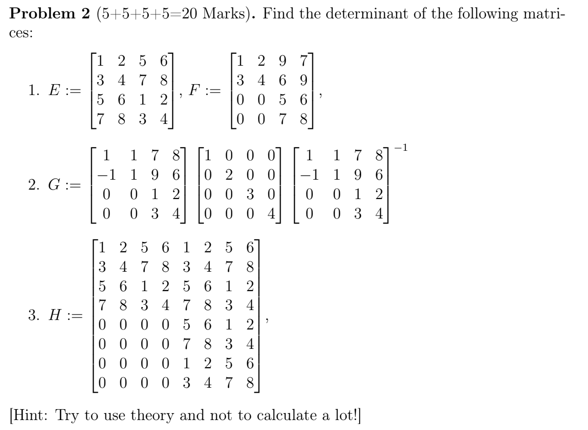 Solved Problem 2 (5+5+5+5=20 Marks). Find the determinant of | Chegg.com