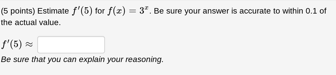 Solved (5 points) Estimate f'(5) for f(x) = 34. Be sure your | Chegg.com