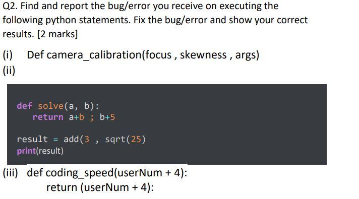 Solved Q2. Find and report the bug/error you receive on | Chegg.com