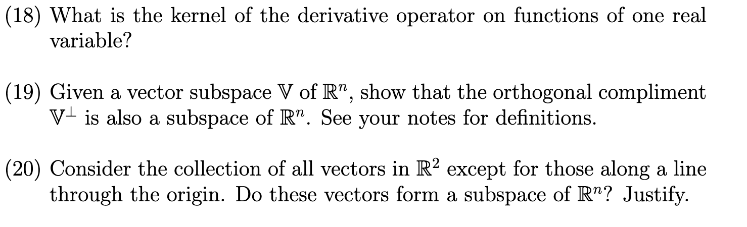 Solved (18) ﻿What is the kernel of the derivative operator | Chegg.com