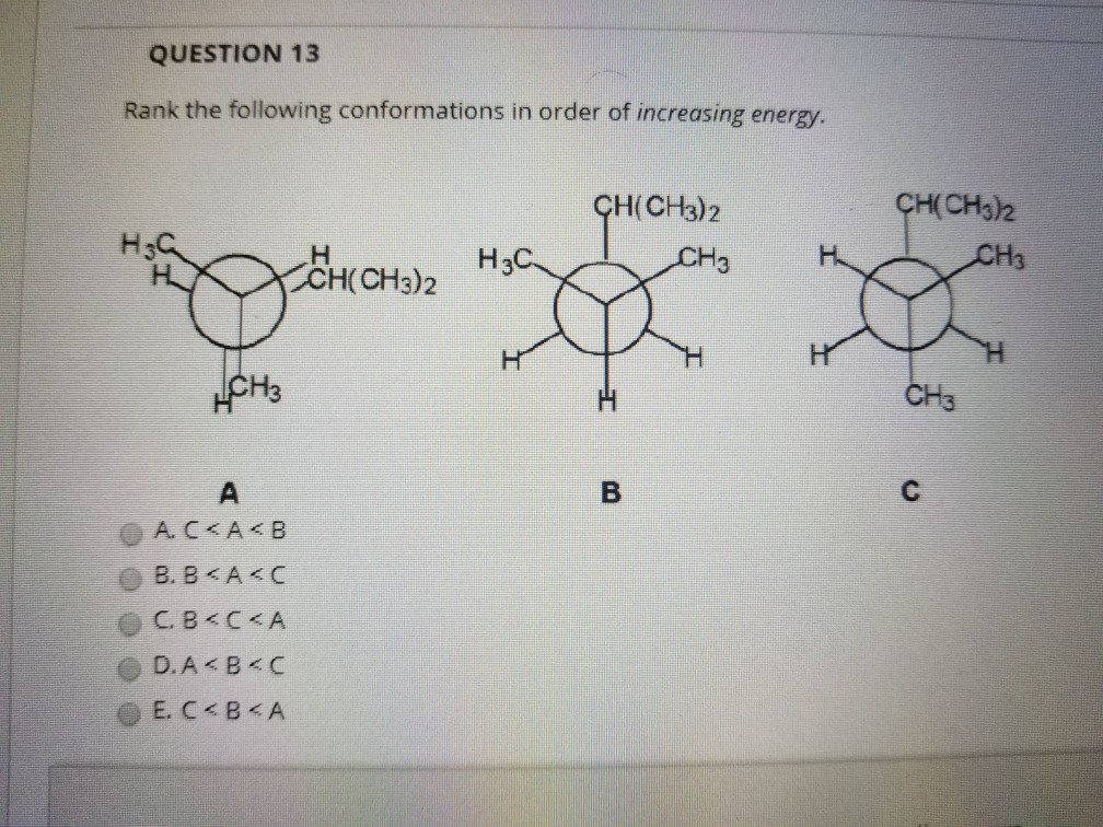 Solved QUESTION 13 Rank the following conformations in order | Chegg.com