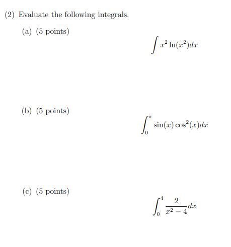 Solved (2) Evaluate the following integrals. (a) (5 points) | Chegg.com
