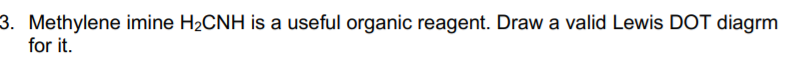 Solved 3. Methylene imine H2CNH is a useful organic reagent. | Chegg.com