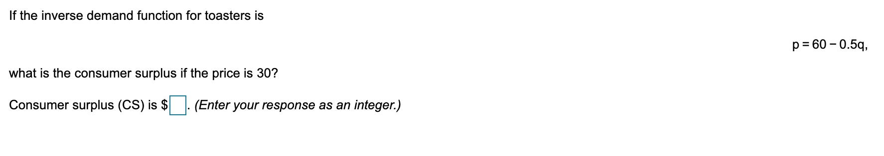 Solved If the inverse demand function for toasters is p = 60 | Chegg.com