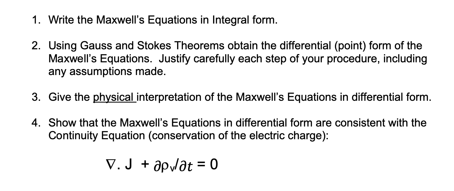 Solved 1. Write the Maxwell's Equations in Integral form. 2. | Chegg.com